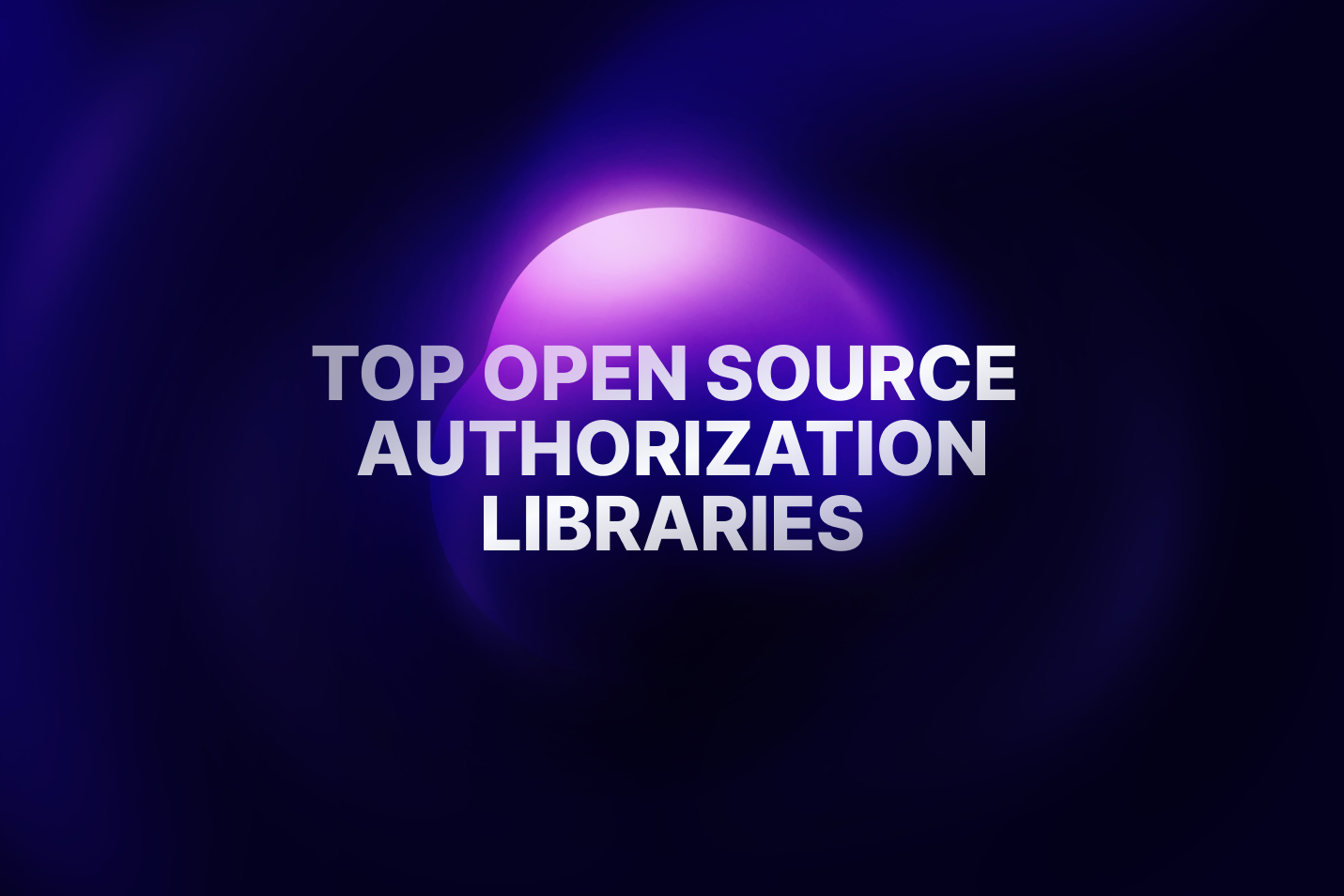 Top 6 Open Source Authorization Libraries